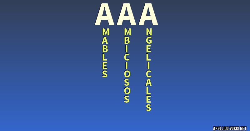 Significado del apellido aaa - Significados de los apellidos