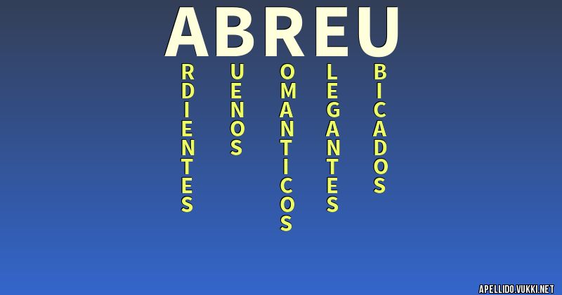 Significado del apellido abreu. - Significados de los apellidos