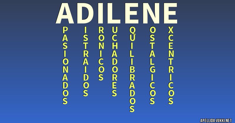 Significado del apellido adilene - Significados de los apellidos