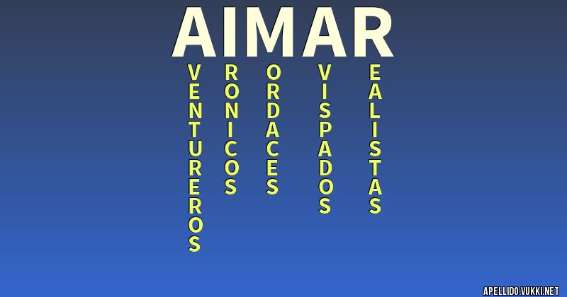 Significado del apellido aimar - Significados de los apellidos