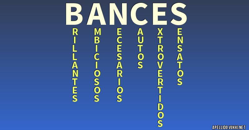 Significado del apellido bances - Significados de los apellidos