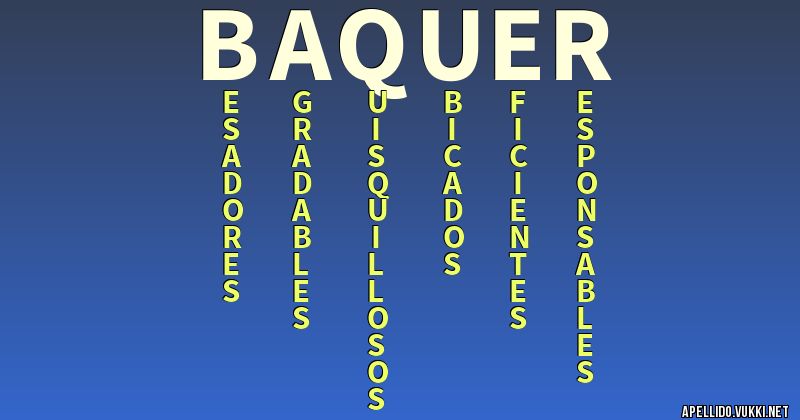 Significado del apellido baquer - Significados de los apellidos