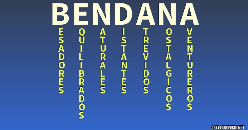 Significado del apellido bendana - Significados de los apellidos
