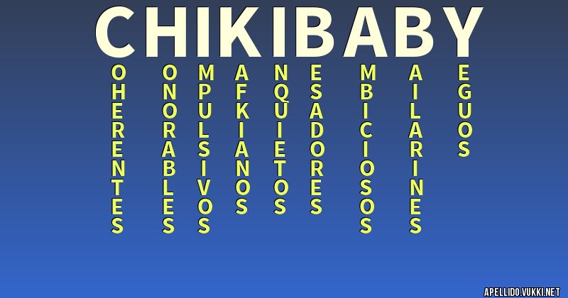 Significado del apellido chikibaby - Significados de los apellidos