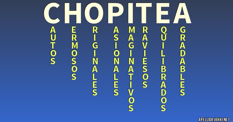 Significado del apellido chopitea - Significados de los apellidos