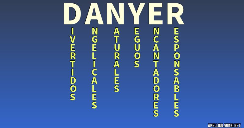 Significado del apellido danyer - Significados de los apellidos