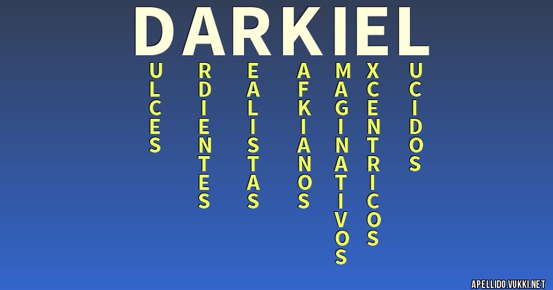 Significado del apellido darkiel - Significados de los apellidos