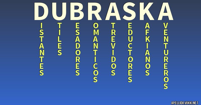 Significado del apellido dubraska - Significados de los apellidos
