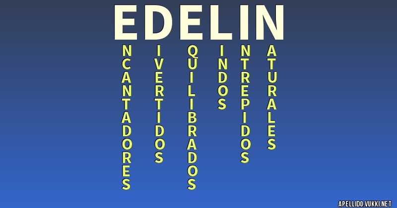 Significado del apellido edelin - Significados de los apellidos