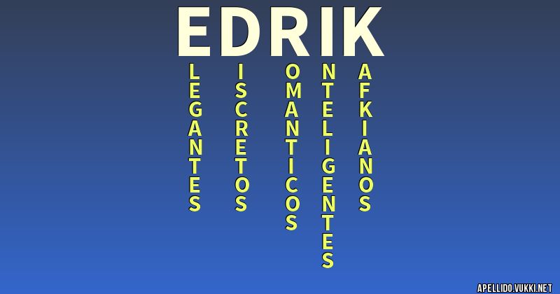 Significado del apellido edrik - Significados de los apellidos
