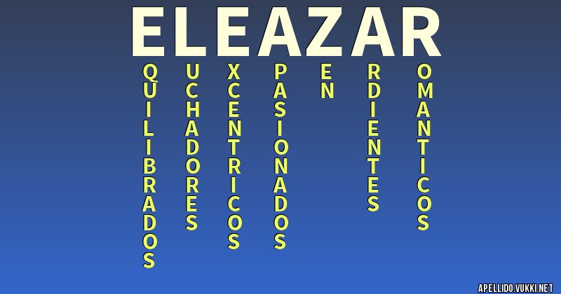 Significado del apellido eleazar - Significados de los apellidos