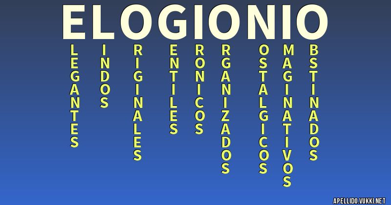 Significado del apellido elogionio - Significados de los apellidos