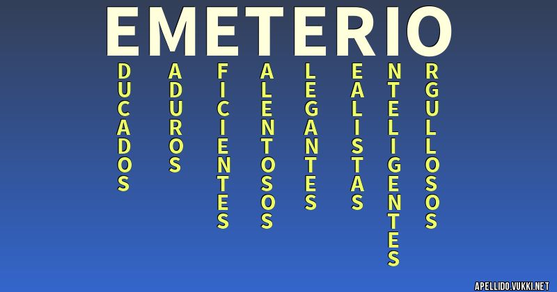 Significado del apellido emeterio - Significados de los apellidos