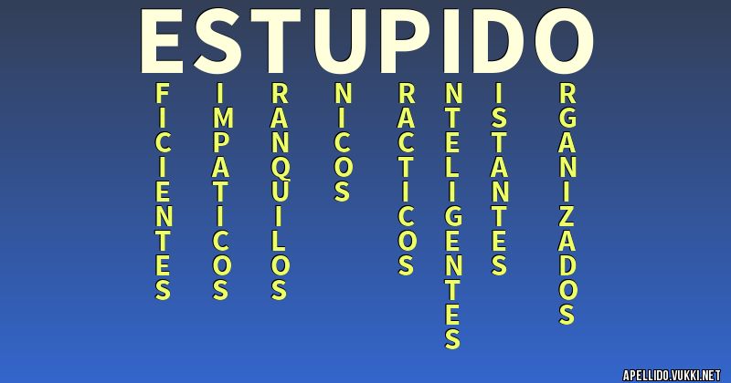 Significado del apellido estupido - Significados de los apellidos