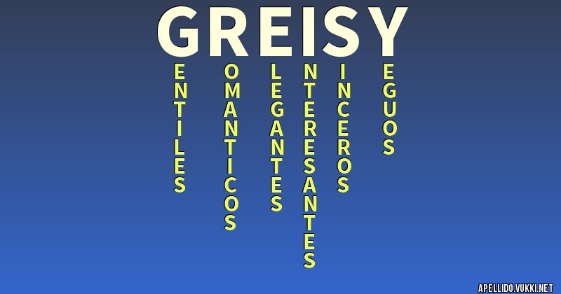 Significado del apellido greisy - Significados de los apellidos