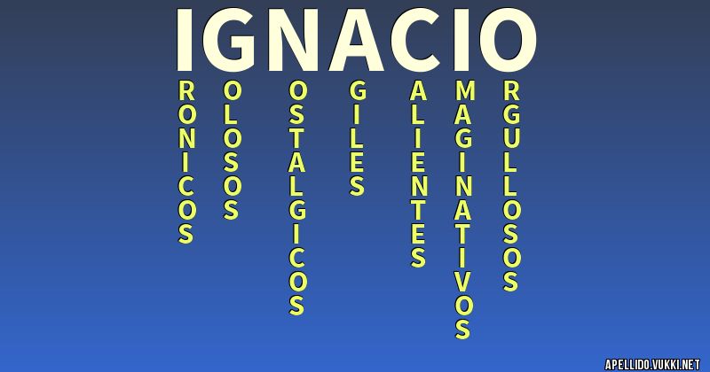 Significado del apellido ignacio - Significados de los apellidos