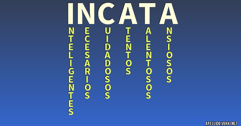 Significado del apellido incata - Significados de los apellidos