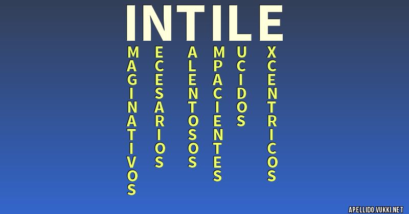 Significado del apellido intile - Significados de los apellidos