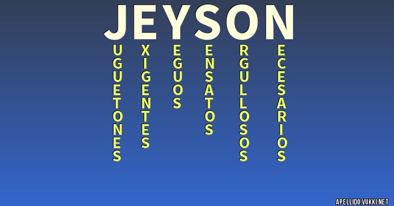 Significado del apellido jeyson - Significados de los apellidos