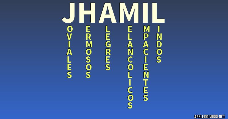 Significado del apellido jhamil - Significados de los apellidos