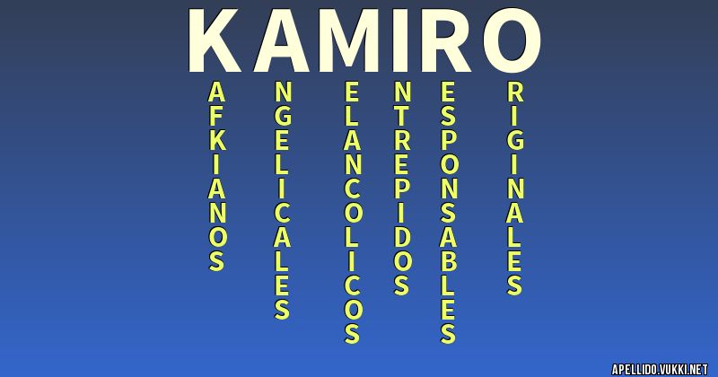 Significado del apellido kamiro - Significados de los apellidos