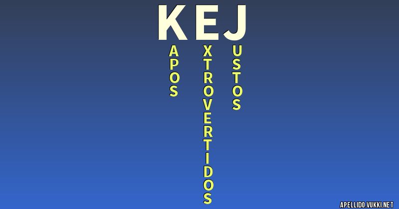 Significado del apellido kej - Significados de los apellidos