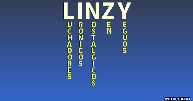 Significado del apellido linzy - Significados de los apellidos