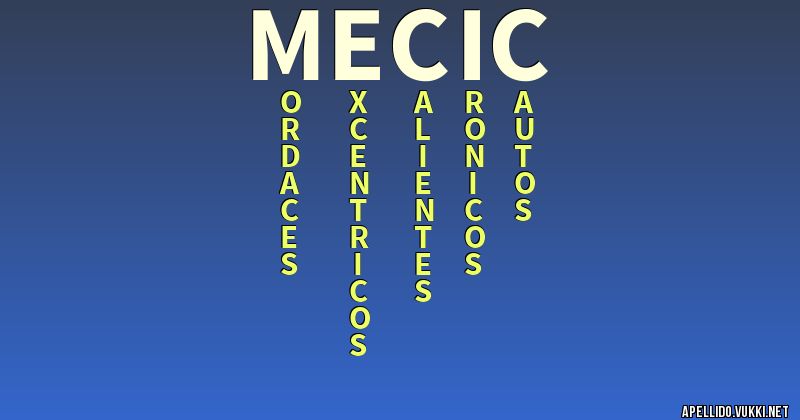 Significado del apellido mecic - Significados de los apellidos