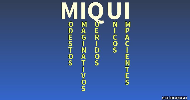 Significado del apellido miqui - Significados de los apellidos