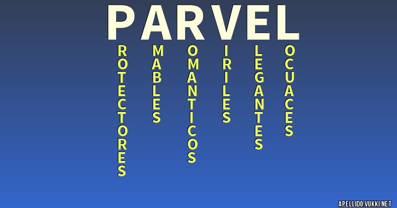 Significado del apellido parvel - Significados de los apellidos