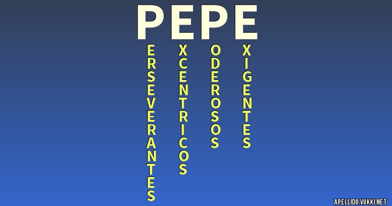 Significado del apellido pepe - Significados de los apellidos