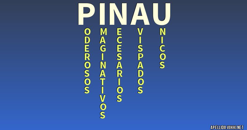 Significado del apellido pinau - Significados de los apellidos