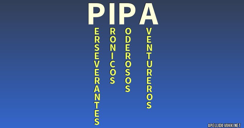 Significado del apellido pipa - Significados de los apellidos