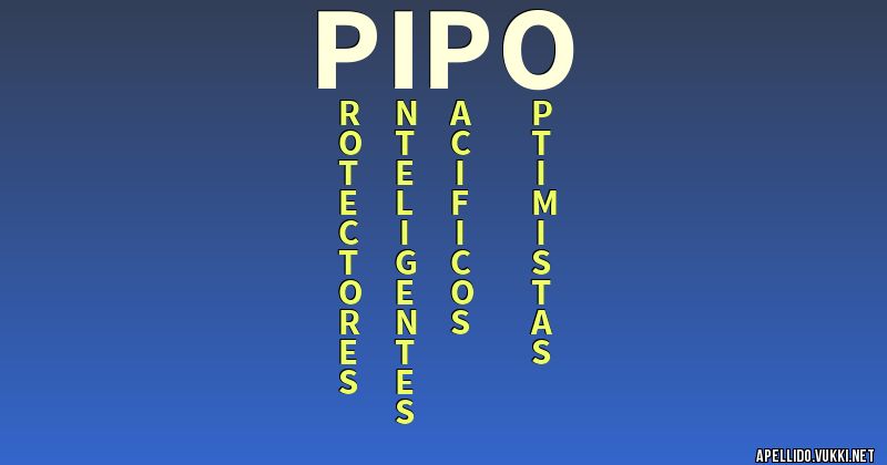 Significado del apellido pipo - Significados de los apellidos