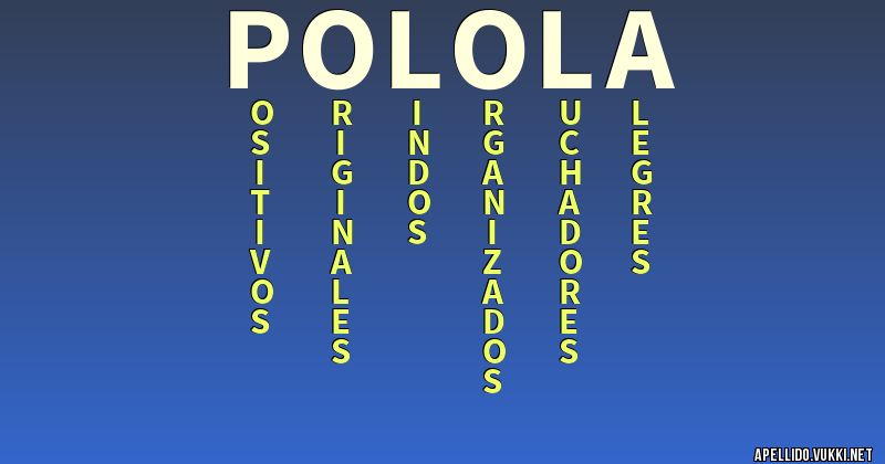 Significado del apellido polola - Significados de los apellidos