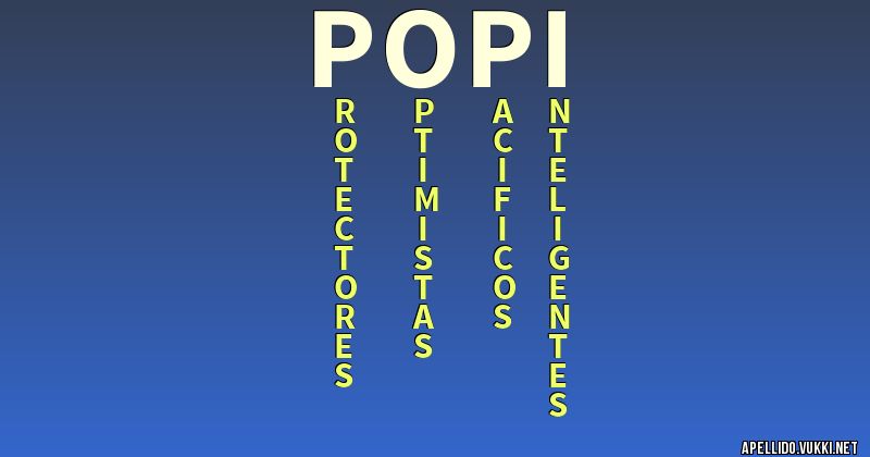 Significado del apellido popi - Significados de los apellidos