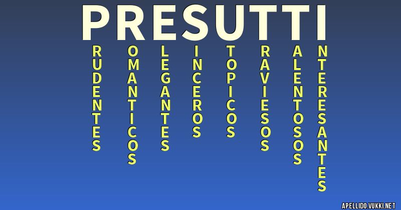 Significado del apellido presutti - Significados de los apellidos
