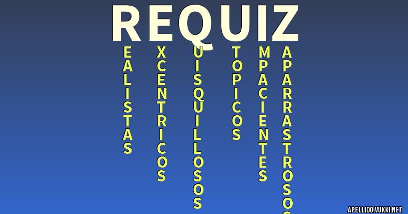 Significado del apellido requiz - Significados de los apellidos