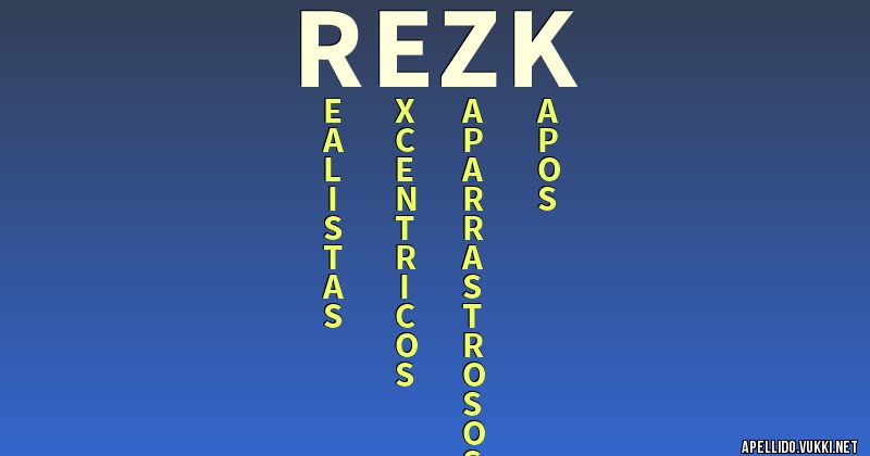 Significado del apellido rezk - Significados de los apellidos