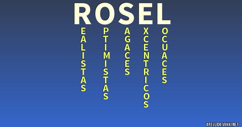 Significado del apellido rosel - Significados de los apellidos