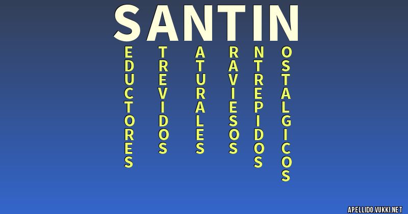 Significado del apellido santin - Significados de los apellidos Significado del apellido santin - Significados de los apellidos