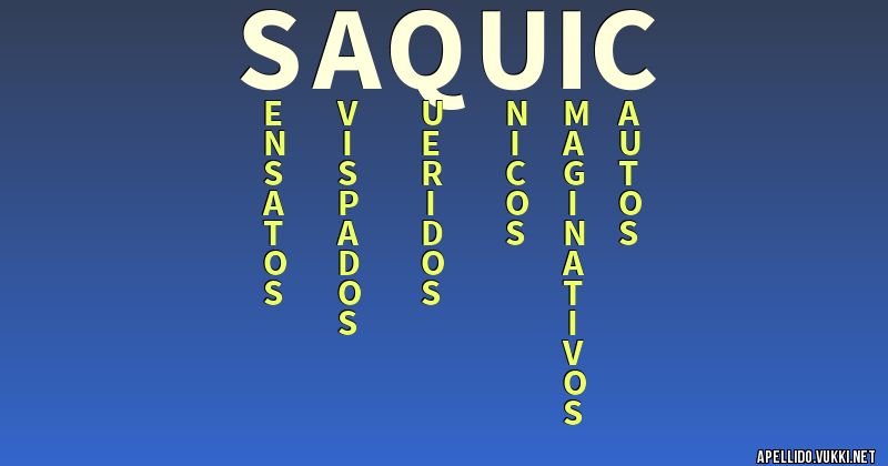 Significado del apellido saquic - Significados de los apellidos