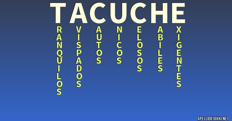 Significado del apellido tacuche - Significados de los apellidos