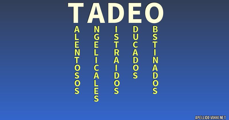 Significado del apellido tadeo - Significados de los apellidos