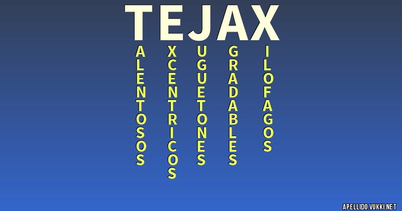 Significado del apellido tejax - Significados de los apellidos