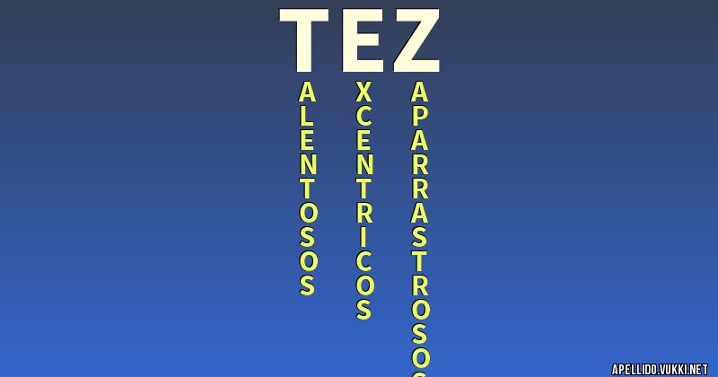 Significado del apellido tez - Significados de los apellidos