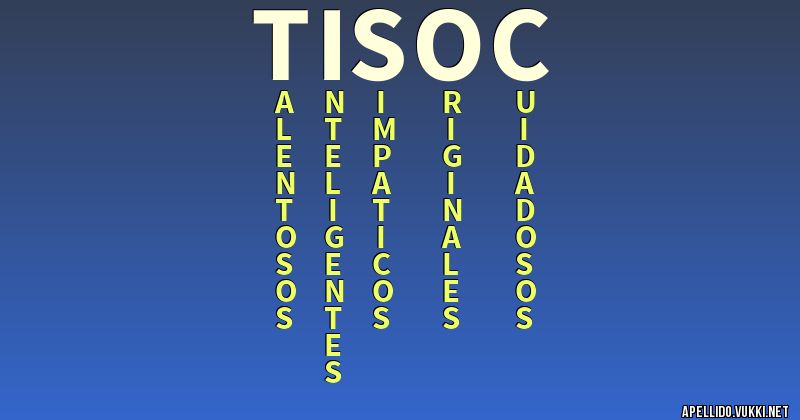 Significado del apellido tisoc - Significados de los apellidos