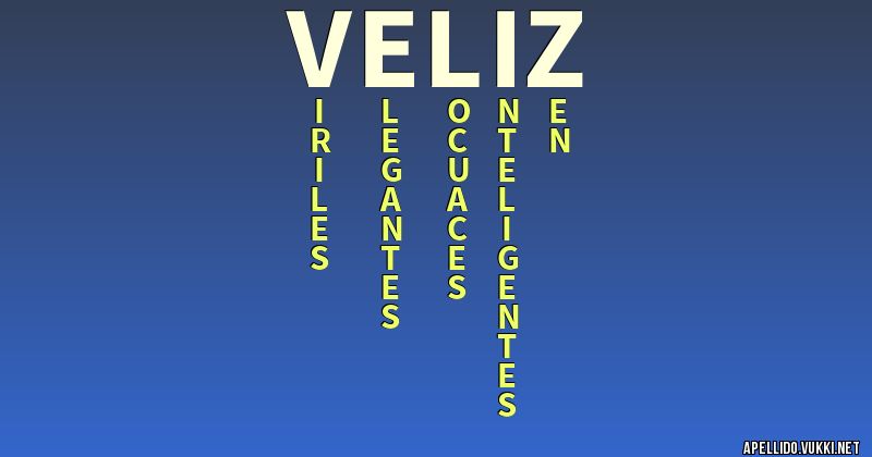 Significado del apellido veliz - Significados de los apellidos