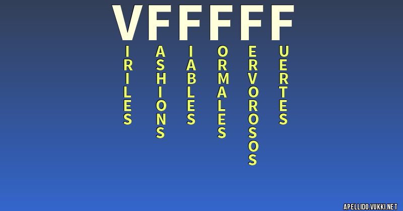 Significado del apellido vfffff - Significados de los apellidos