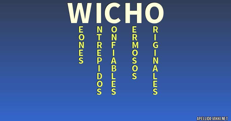 Significado del apellido wicho - Significados de los apellidos